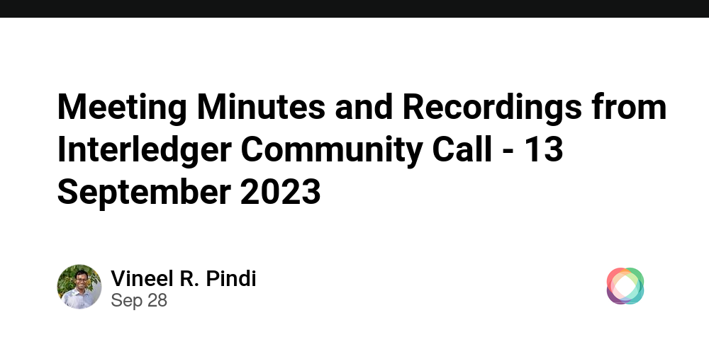 Meeting Minutes and Recordings from Interledger Community Call - 13 ...