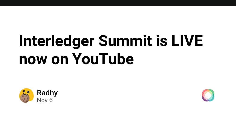 Interledger Summit is LIVE now on YouTube - The Interledger Community 🌱