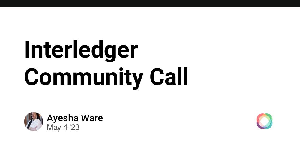 Interledger Community Call - The Interledger Community 🌱